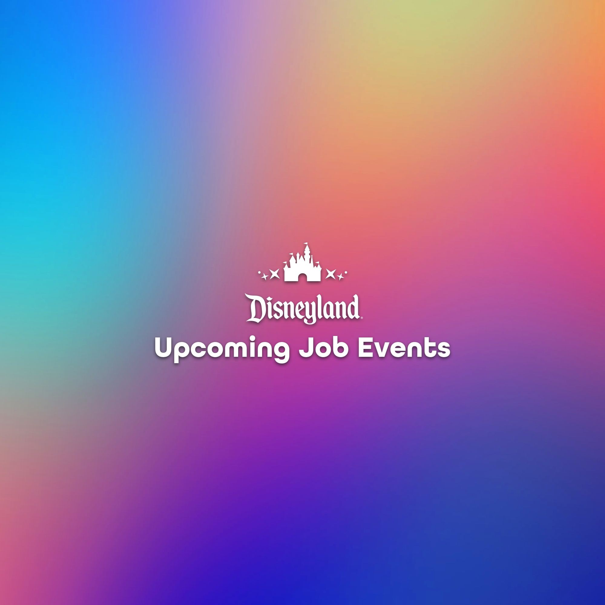Disneyland Hiring Event - The Walt Disney Company